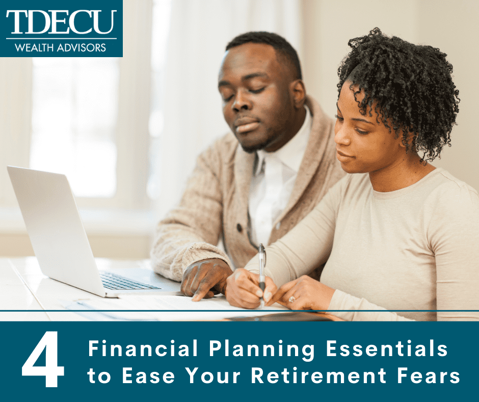 Four Financial Planning Essentials to Ease Your Retirement Fears | TDECU